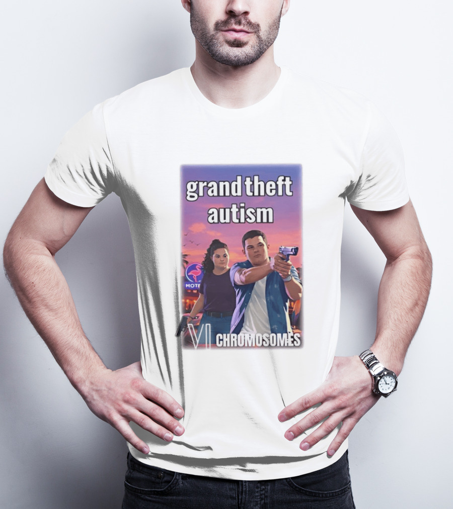 Grand Theft Autism VI Chromosomes GTA T-Shirt
