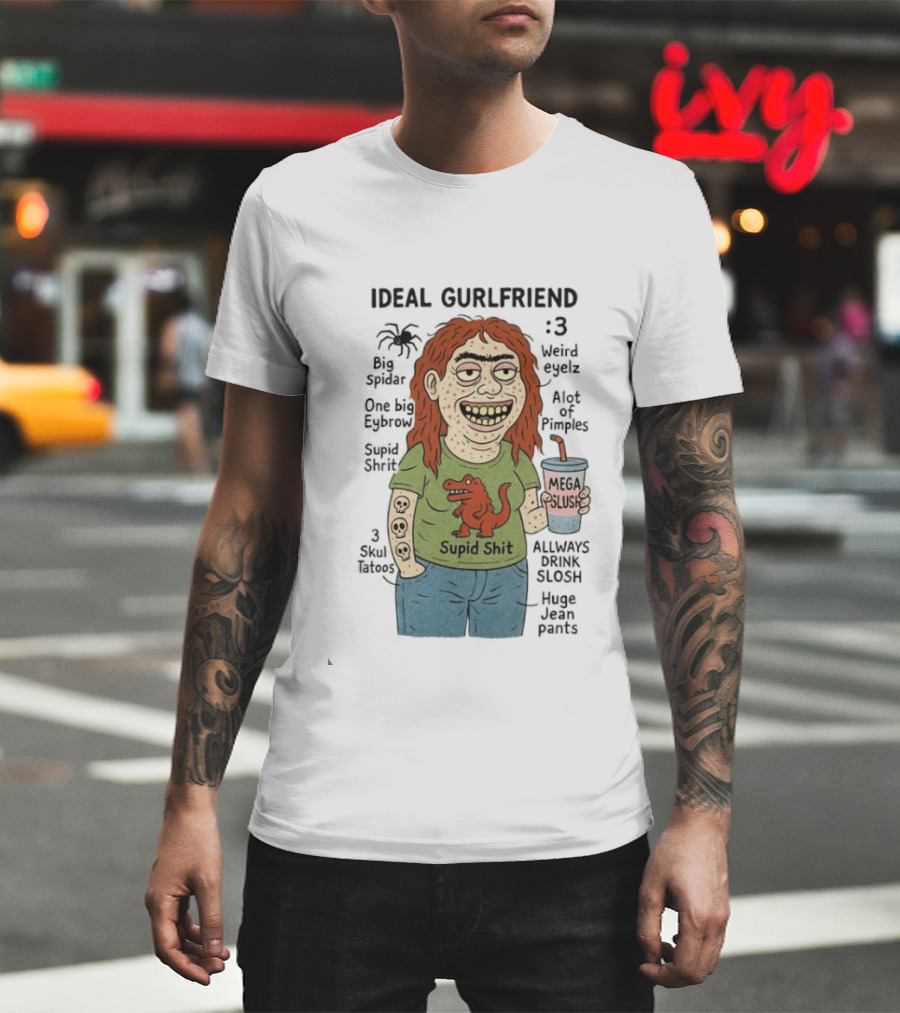 Ideal Gurlfriend Big Spidar Weird Eyelz Funny Character And Supid Shit T-Shirt