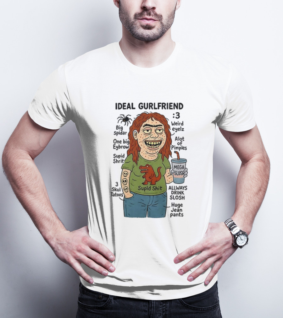 Ideal Gurlfriend Weird Quirk Slush Hug Pants Stupid Shit Dinosaur T-Shirt