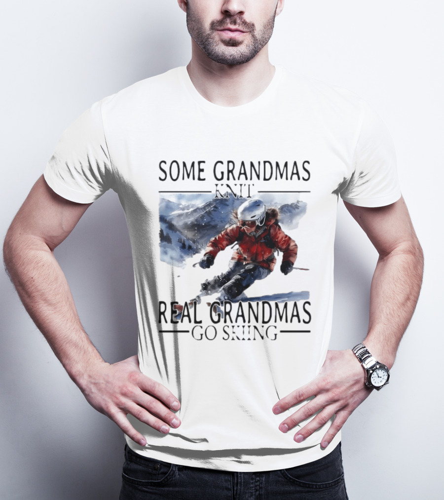 Some Grandmas Knit Real Grandmas Go Skiing Ski Meme T-Shirt