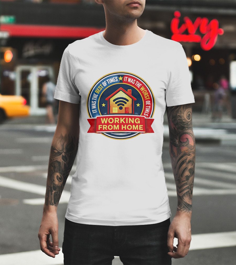 Working From Home It Was The Best Of Times It Was The Worst Of Times WiFi House T-Shirt