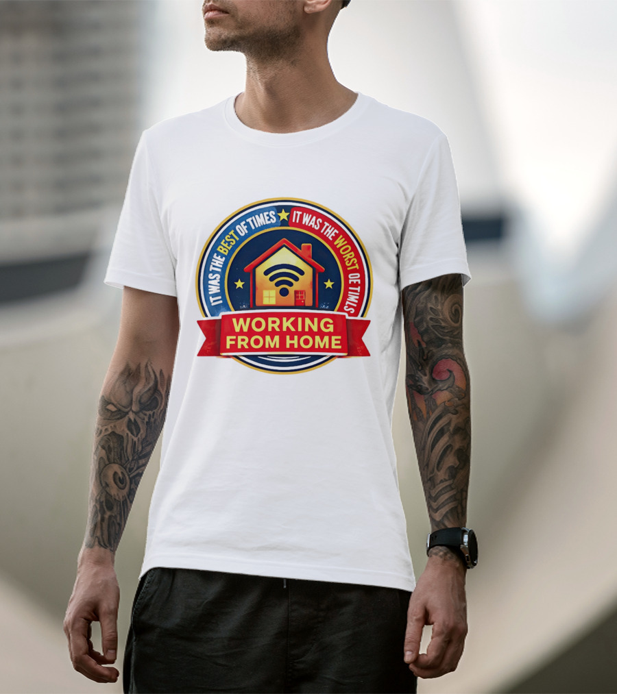 Working From Home It Was The Best Of Times It Was The Worst Of Times WiFi House T-Shirt
