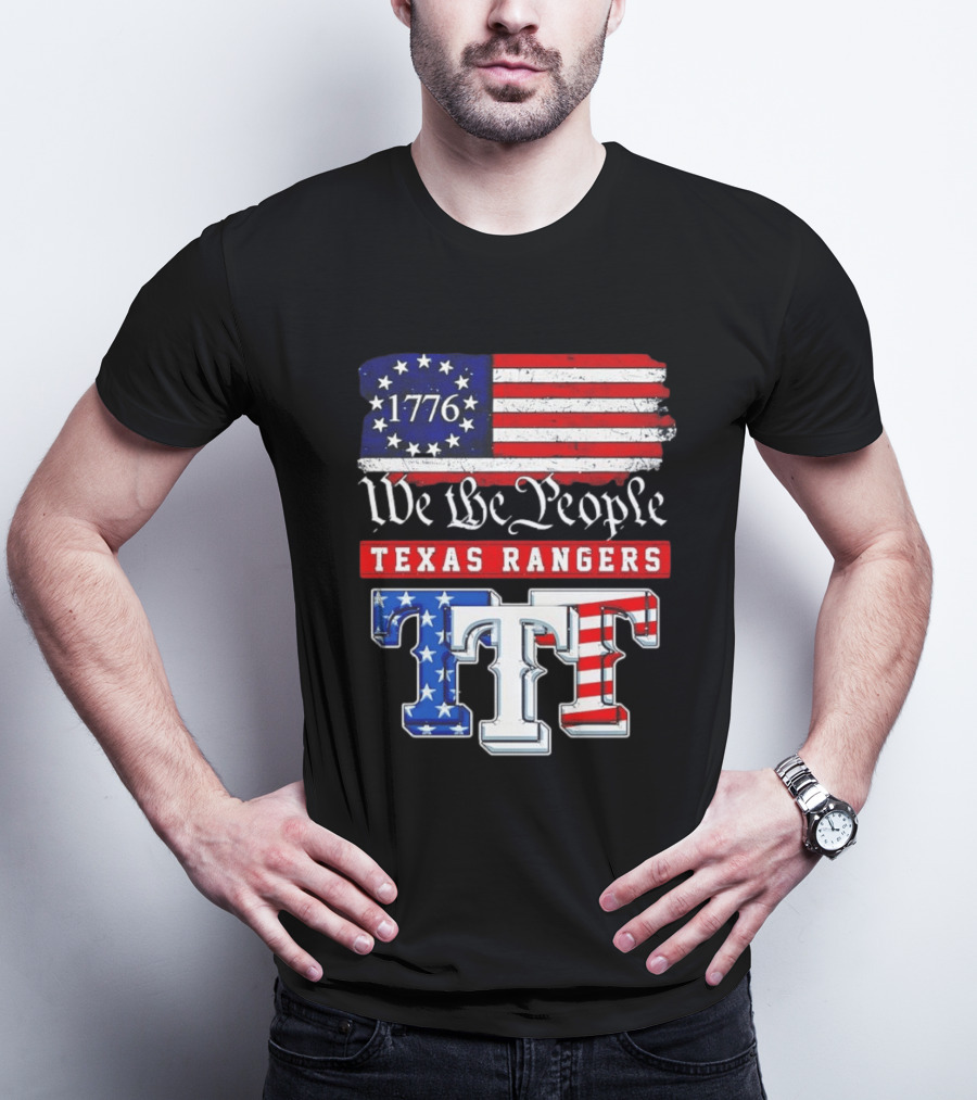 Texas Rangers We The People 1776 Anniversary Flag Stars And Stripes T-Shirt