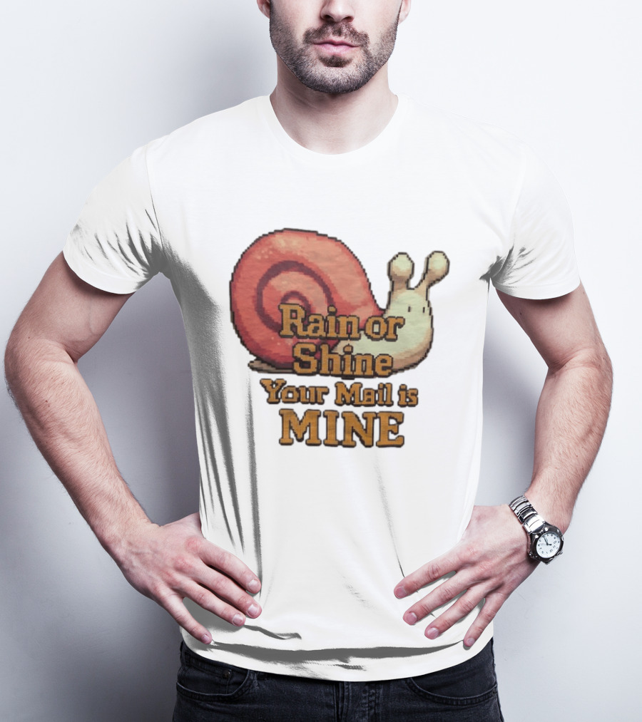 Rain Or Shine Your Mail Is Mine Snail Art Message T-Shirt