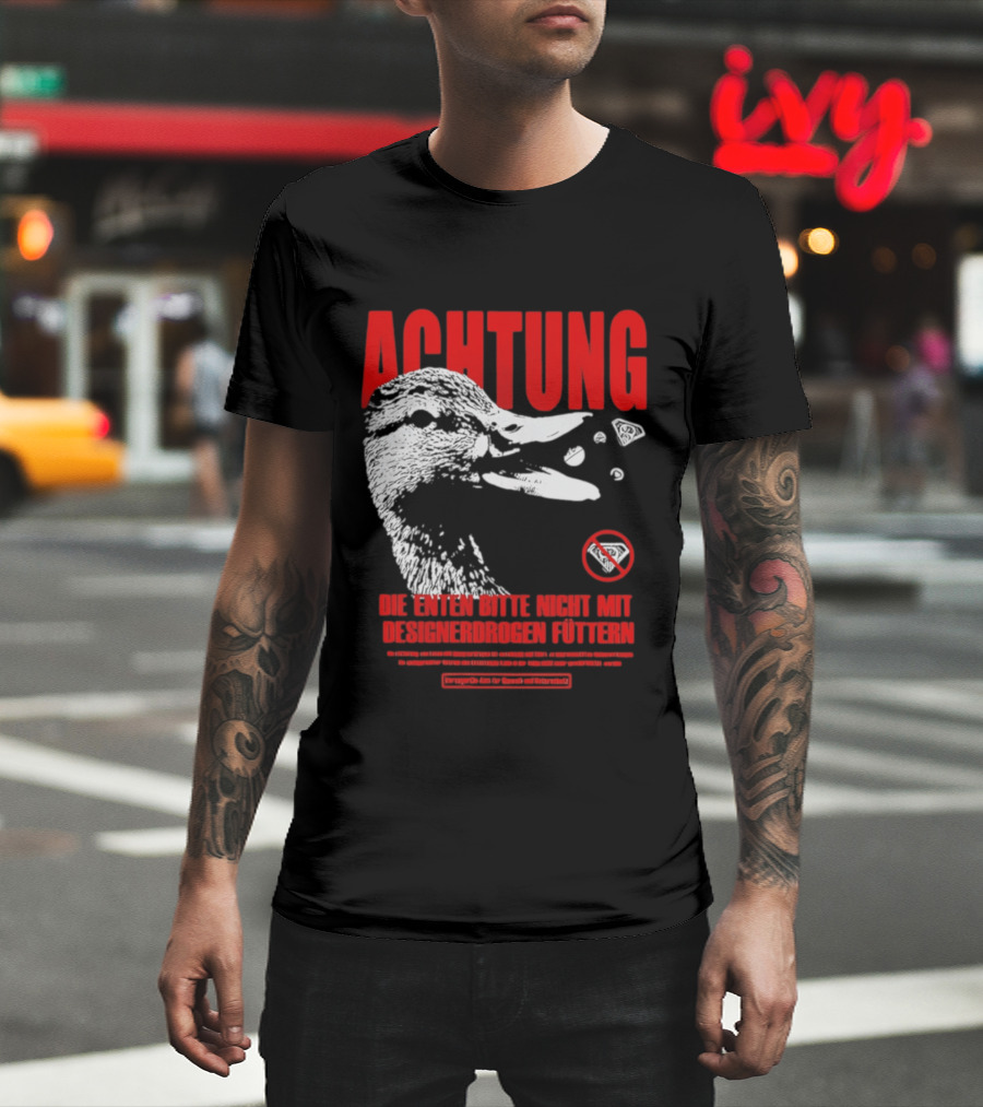 Achtung Die Enten Bitte Nicht Mit Designerdrogen Füttern T-Shirt