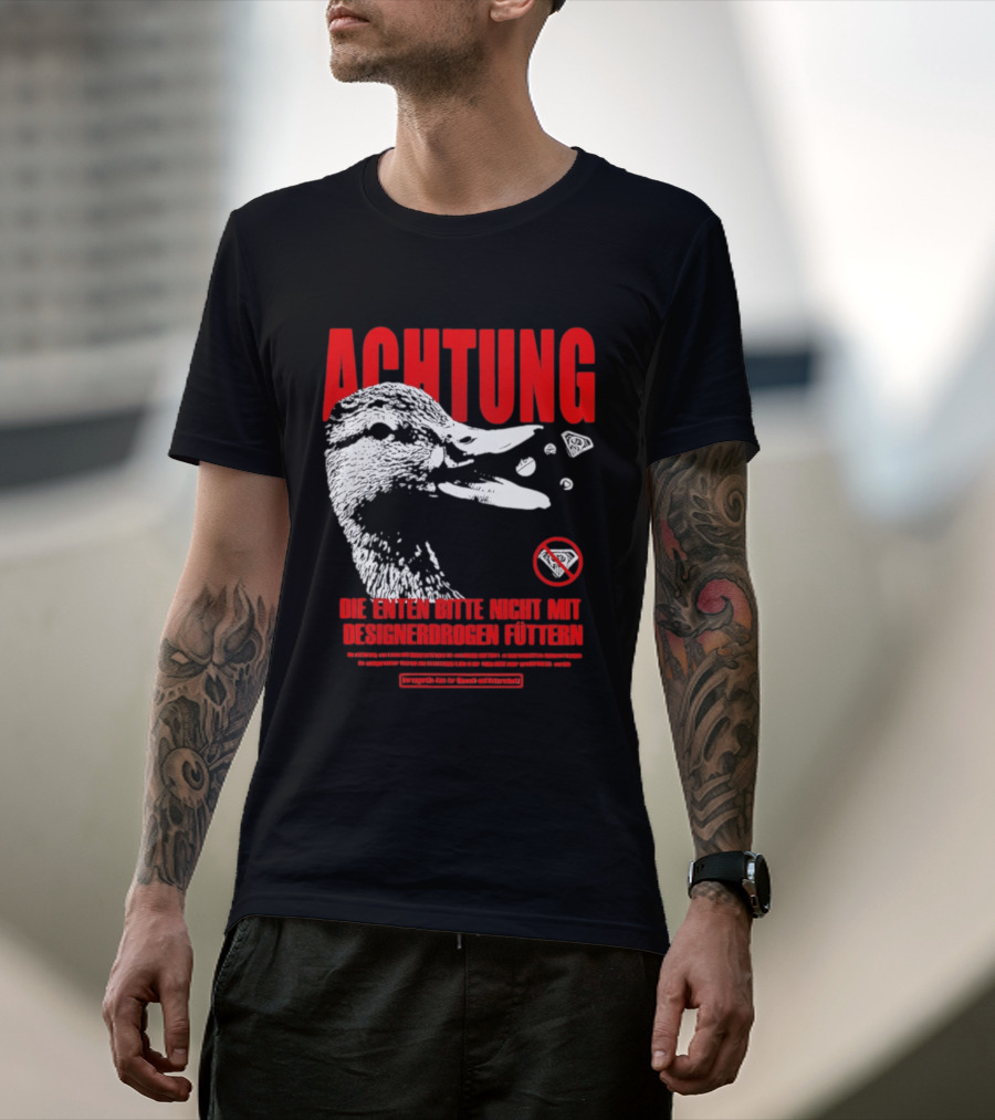 Achtung Die Enten Bitte Nicht Mit Designerdrogen Füttern T-Shirt