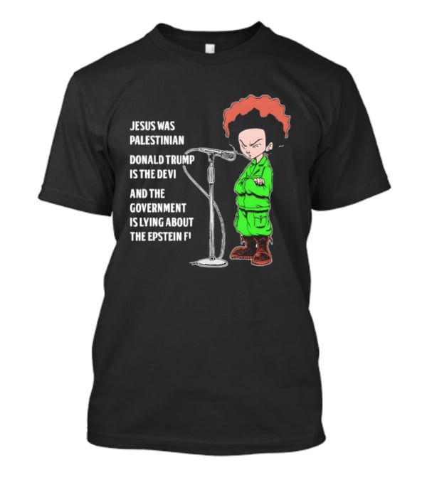 Jesus Was Palestinian Trump Is The Devil Government Lying About Epstein Files T-Shirt