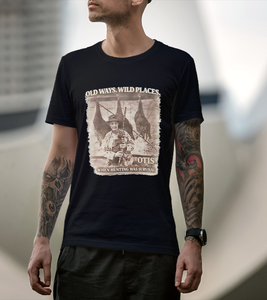 Old Ways Wild Places Otis When Hunting Was Survival T-Shirt