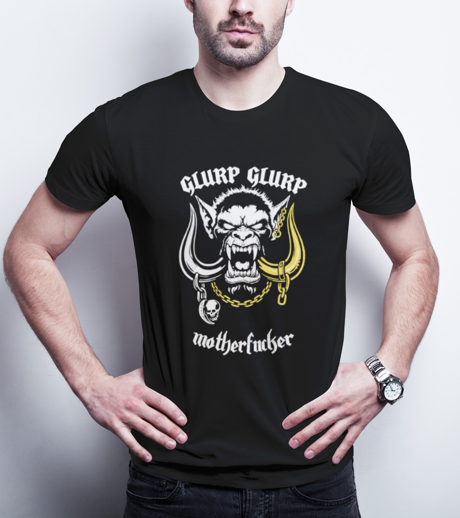 Glurp Glurp Mother Fucker Orc Chains Fantasy T-Shirt