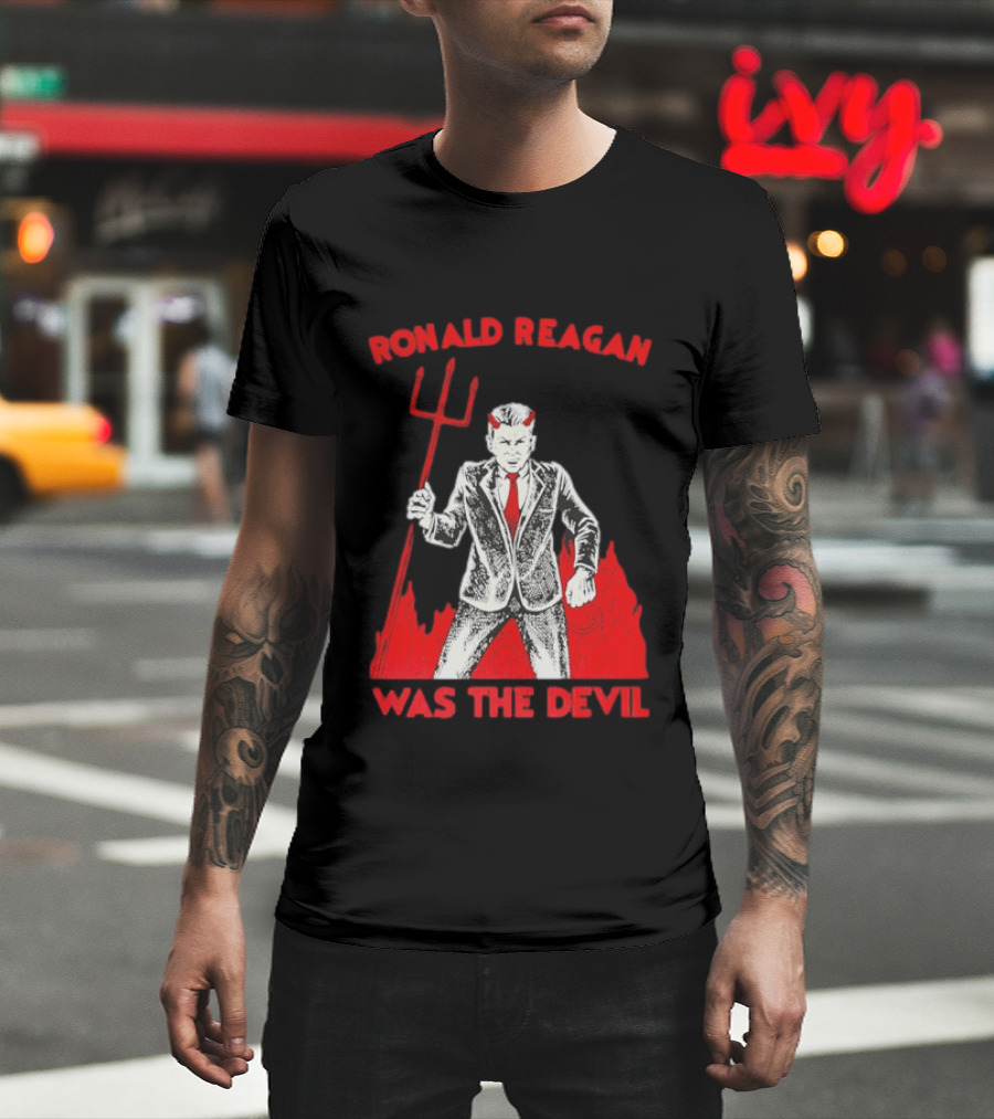 Ronald Reagan Was The Devil With Pitchfork Political Sarcasm T-Shirt