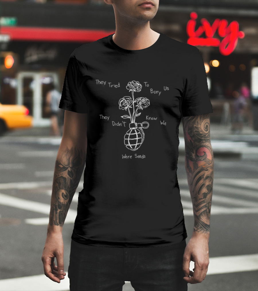 Kyrie Irving They Tried To Bury Us They Didn't Know We Were Seeds Grenade Flowers T-Shirt