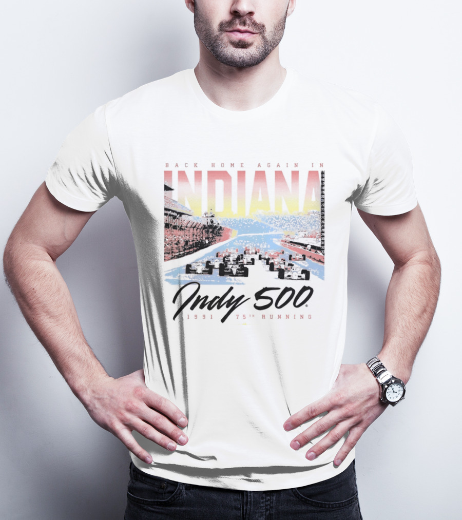 Back Home Again In Indiana 1991 Indy 500 75th Running T-Shirt