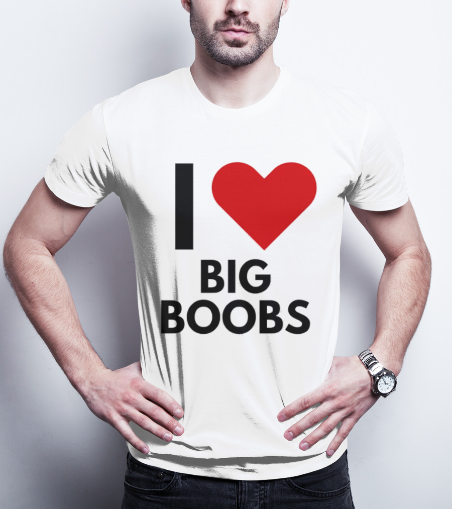 I Heart Big Boobs T-Shirt