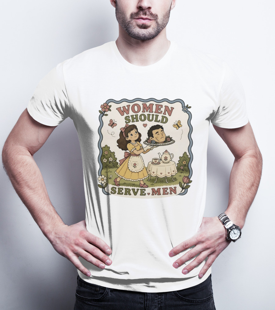 Women Should Serve Men T-Shirt