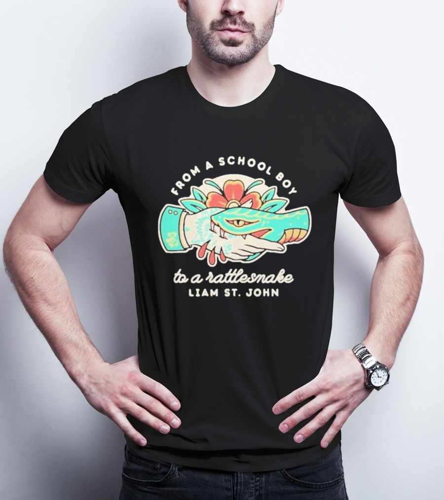 From A School Boy To A Rattlesnake Liam St. John T-Shirt