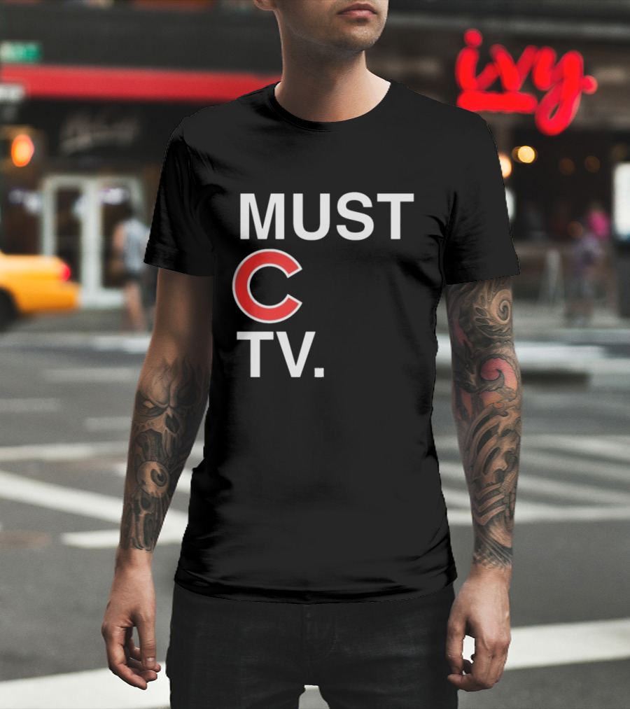 Must C TV Chicago Cubs T-Shirt