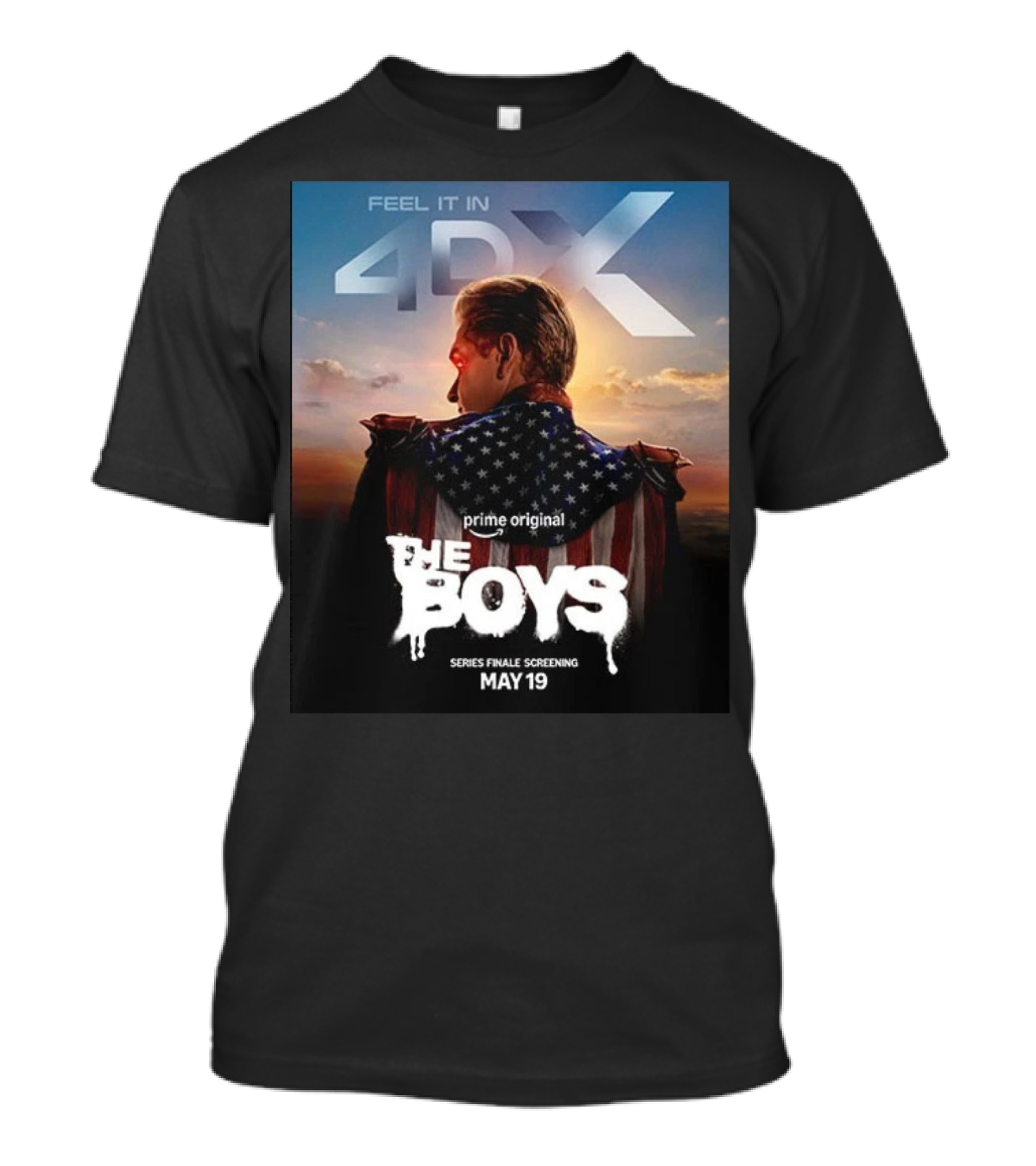 Feel It In 4DX The Boys Prime Original Series Finale Screening May 19 T-Shirt