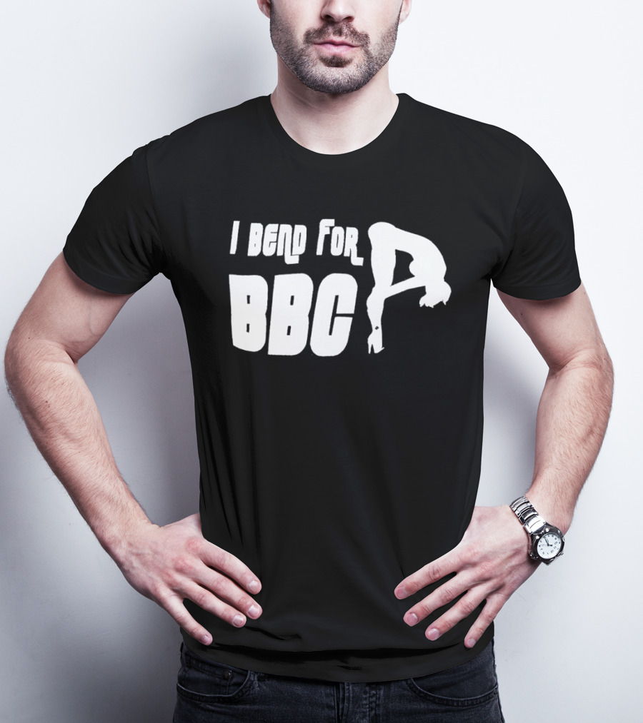 I Bend For BBC Bold Playful T-Shirt