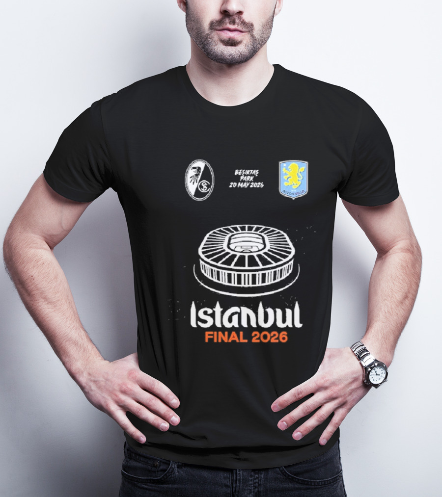 Istanbul Final 2026 SC Freiburg Versus Aston Villa Besiktas Park May 20th T-Shirt