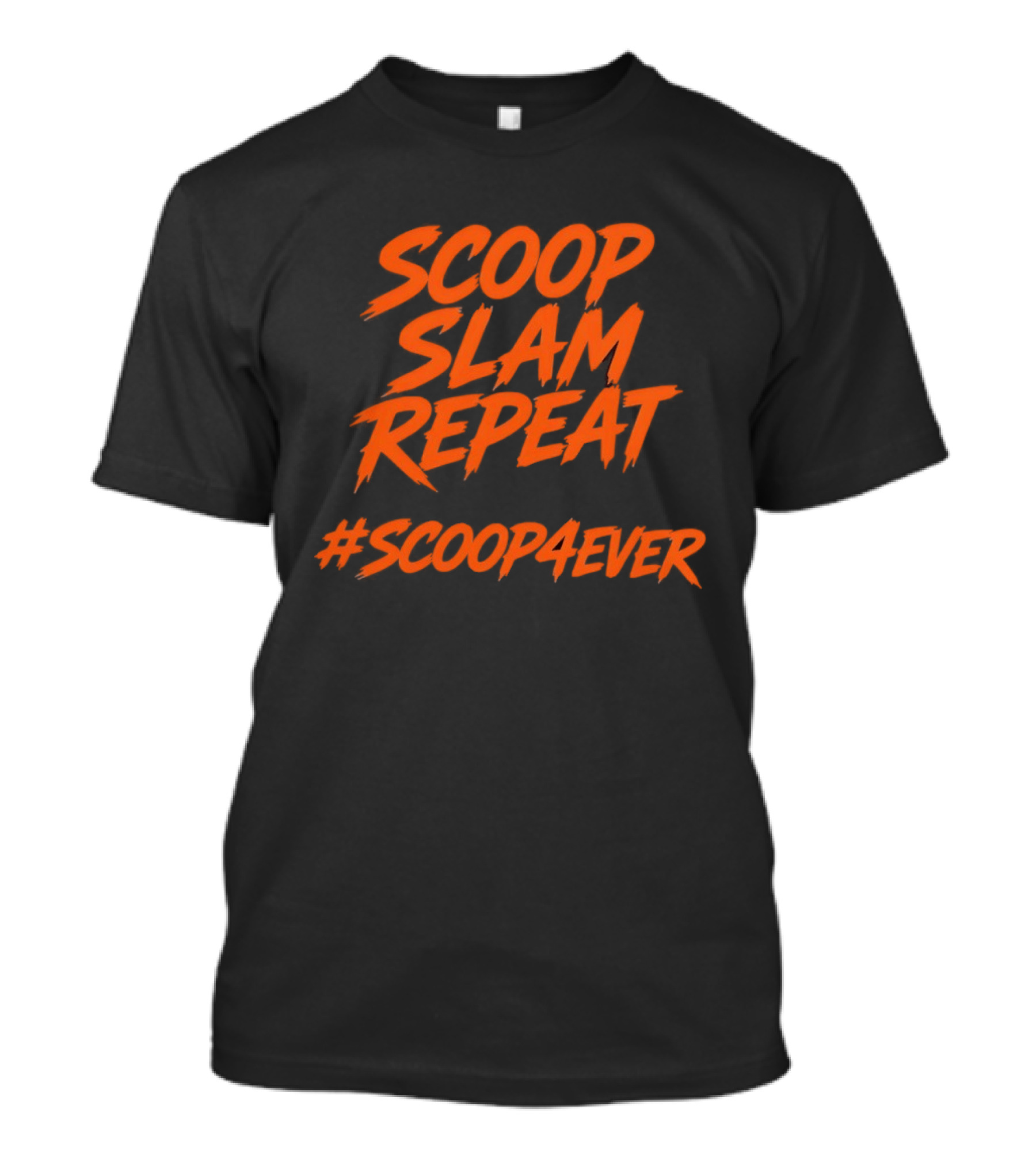 Scoop Slam Repeat Orange Hashtag Scoop4Ever T-Shirt