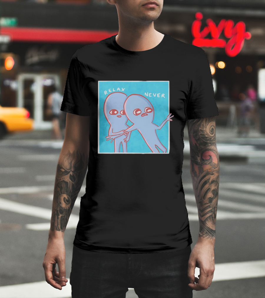 Relax Never Two Alien Nathan W Pyle Strange Planet T-Shirt