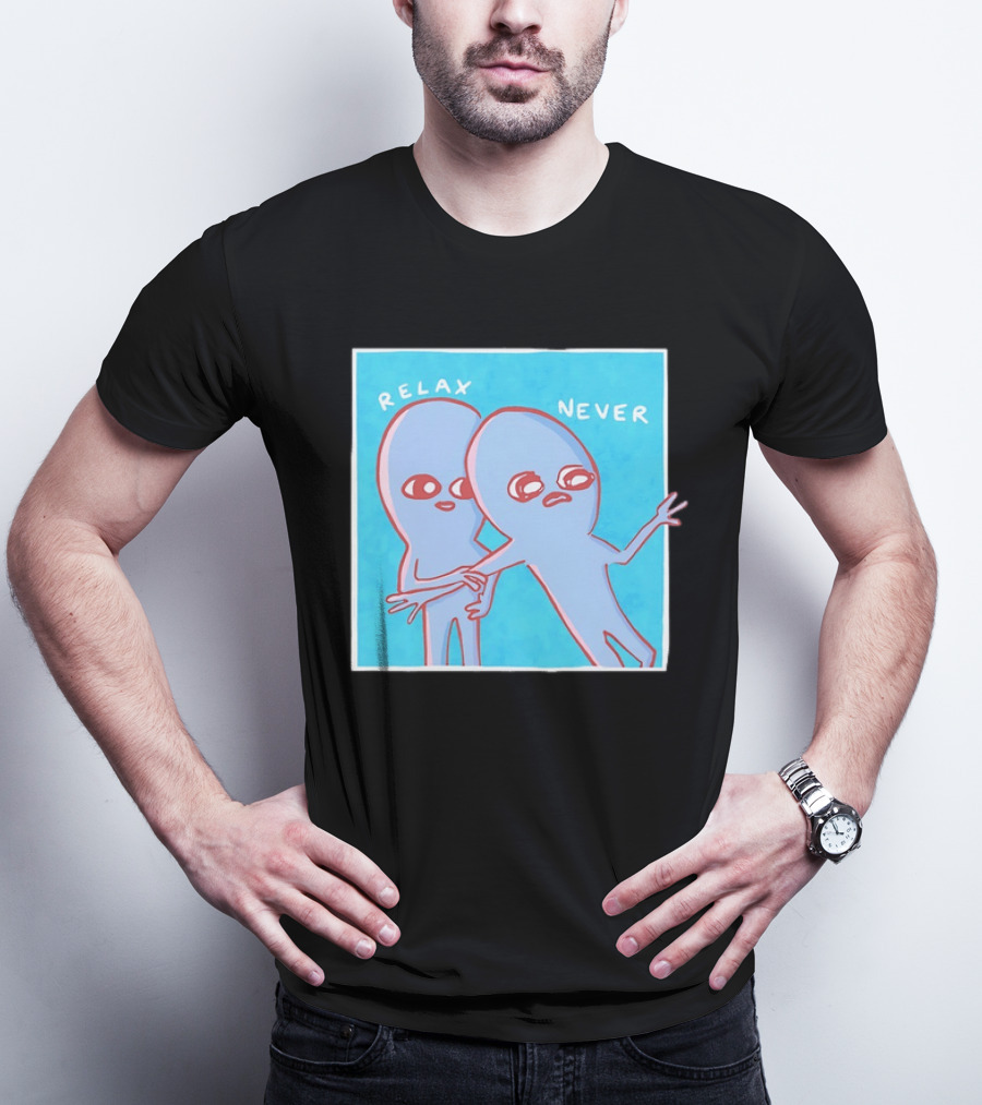 Relax Never Two Alien Nathan W Pyle Strange Planet T-Shirt