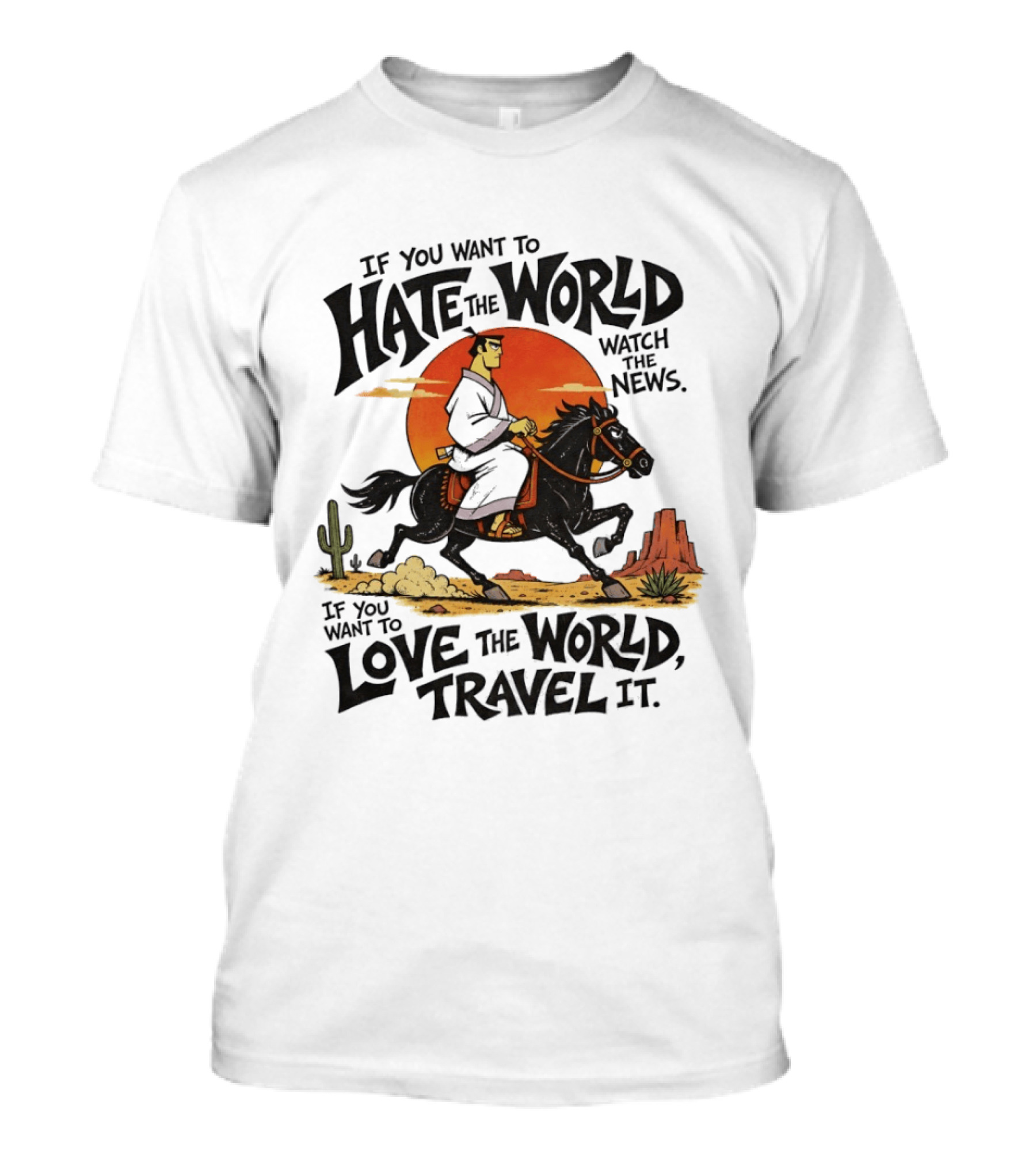 Samurai Jack Riding Black Horse In Desert Sunset Adventure The News Love The World Travel It T-Shirt