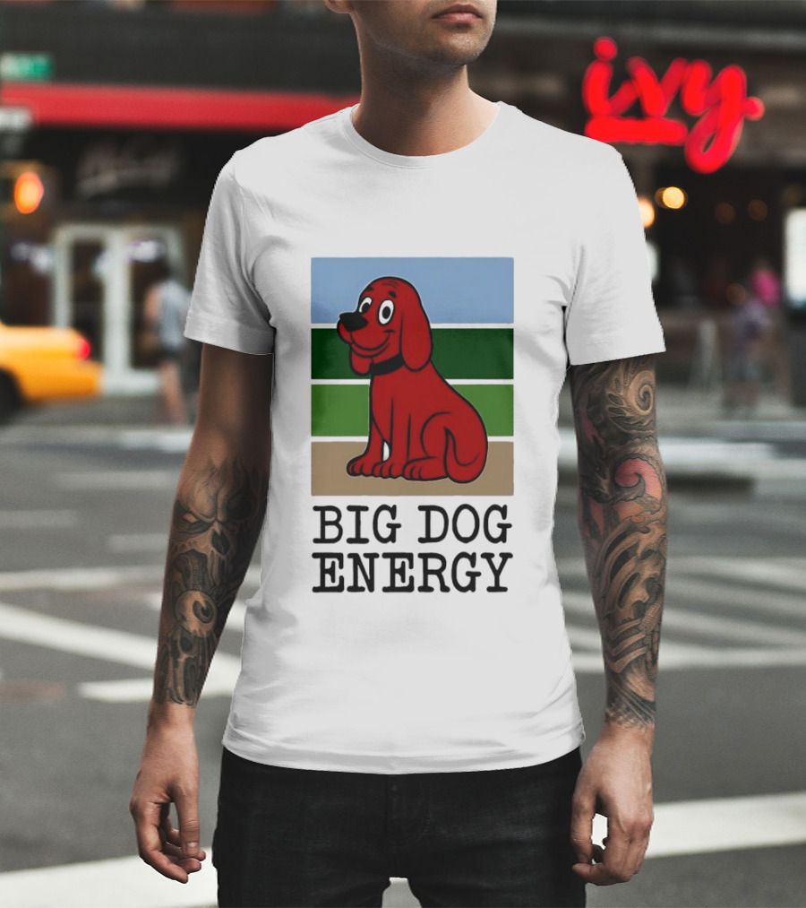Clifford The Big Red Dog Cartoon Character Big Dog Energy T-Shirt