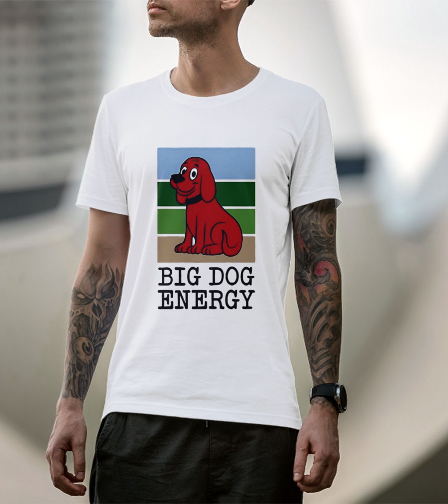 Clifford The Big Red Dog Cartoon Character Big Dog Energy T-Shirt