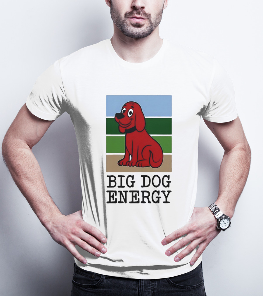 Clifford The Big Red Dog Cartoon Character Big Dog Energy T-Shirt