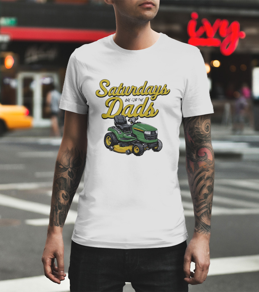 Saturdays Are For The Dads Riding Lawn Mower Fun T-Shirt