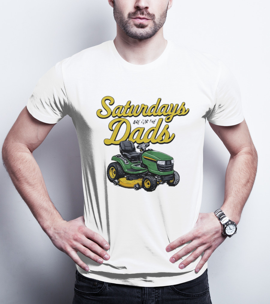 Saturdays Are For The Dads Riding Lawn Mower Fun T-Shirt