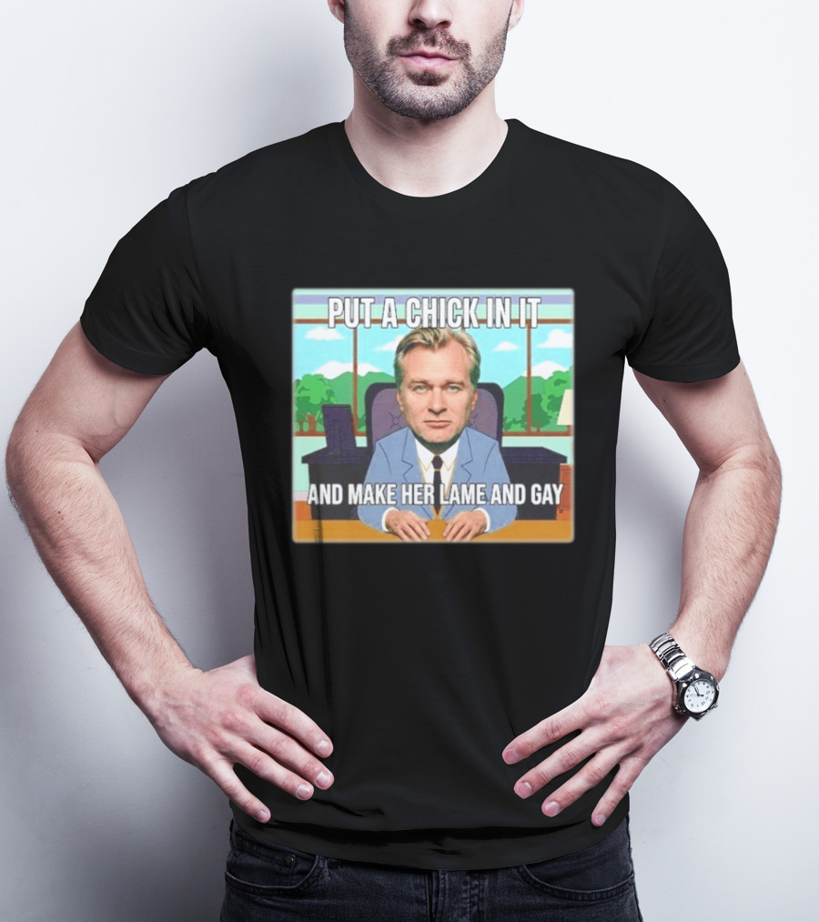 Christopher Nolan Put A Chick In It And Make Her Lame And Gay South Park Mashup T-Shirt