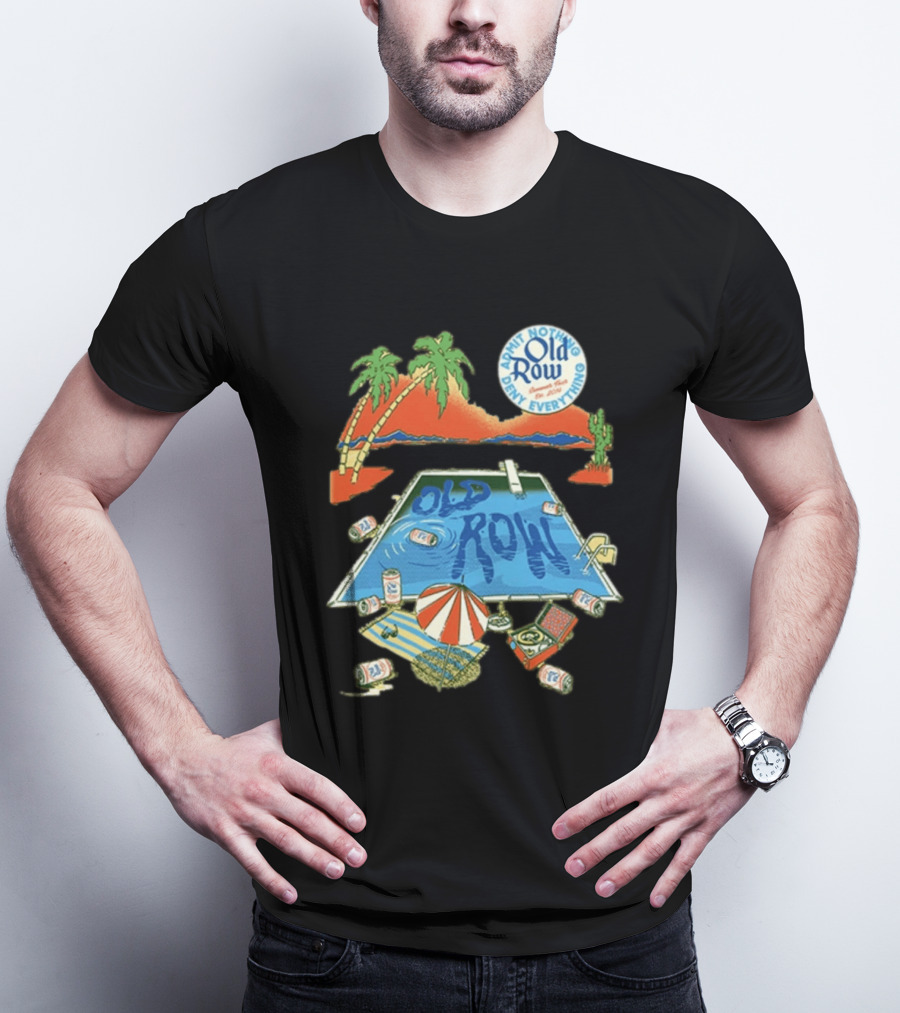 Old Row Admit Nothing Deny Everything Desert Pool Scene T-Shirt