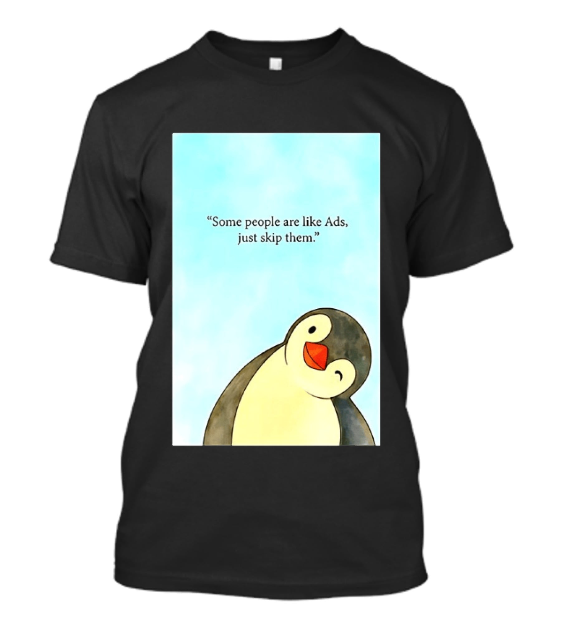 Penguin Some People Are Like Ads Just Skip Them T-Shirt