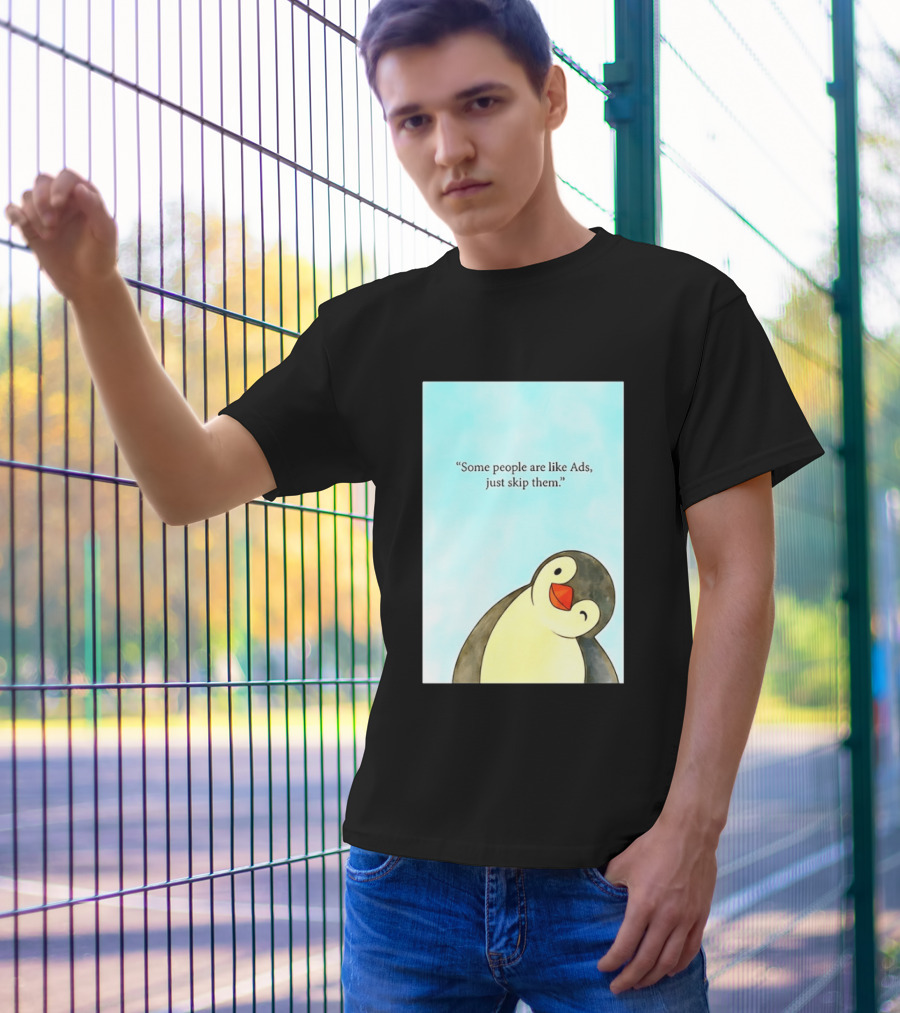 Penguin Some People Are Like Ads Just Skip Them T-Shirt