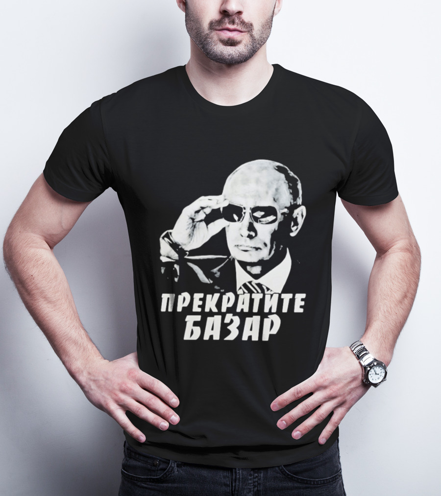 Vladimir Putin Wearing Sunglasses Stop The Bazaar T-Shirt