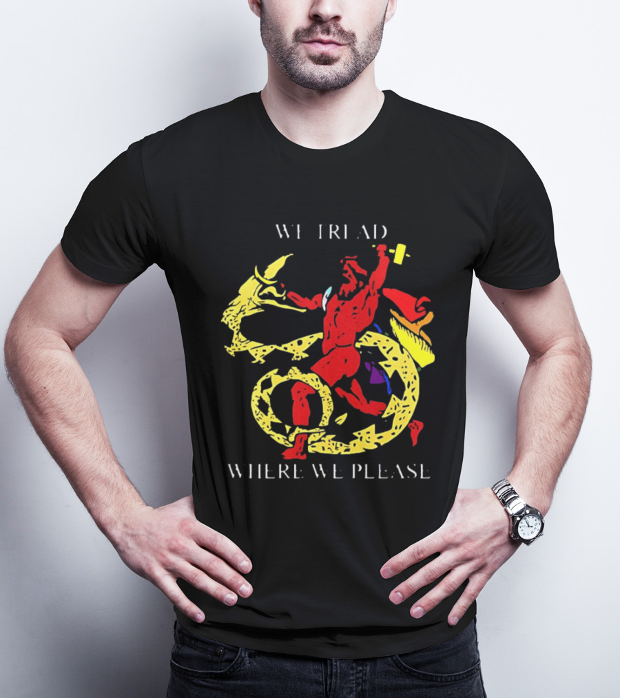 We Tread Where We Please Red Dragon Yellow Serpent T-Shirt