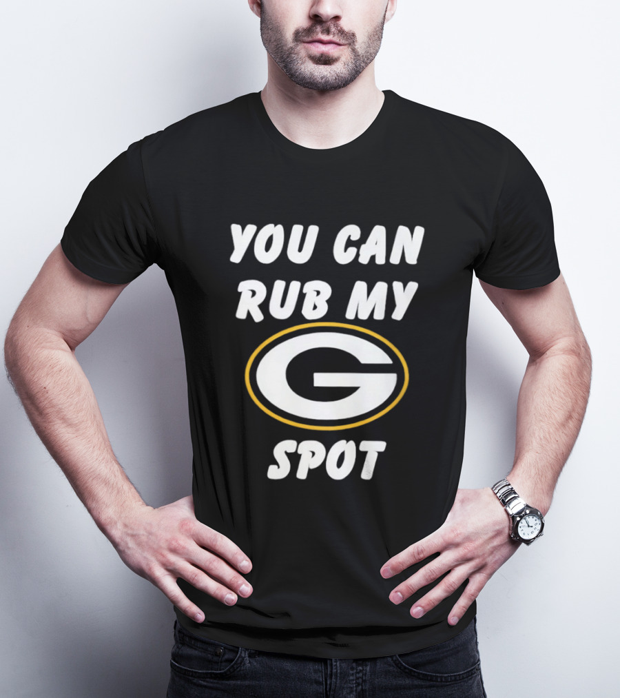 You Can Rub My Spot Green Bay Packers Fan T-Shirt