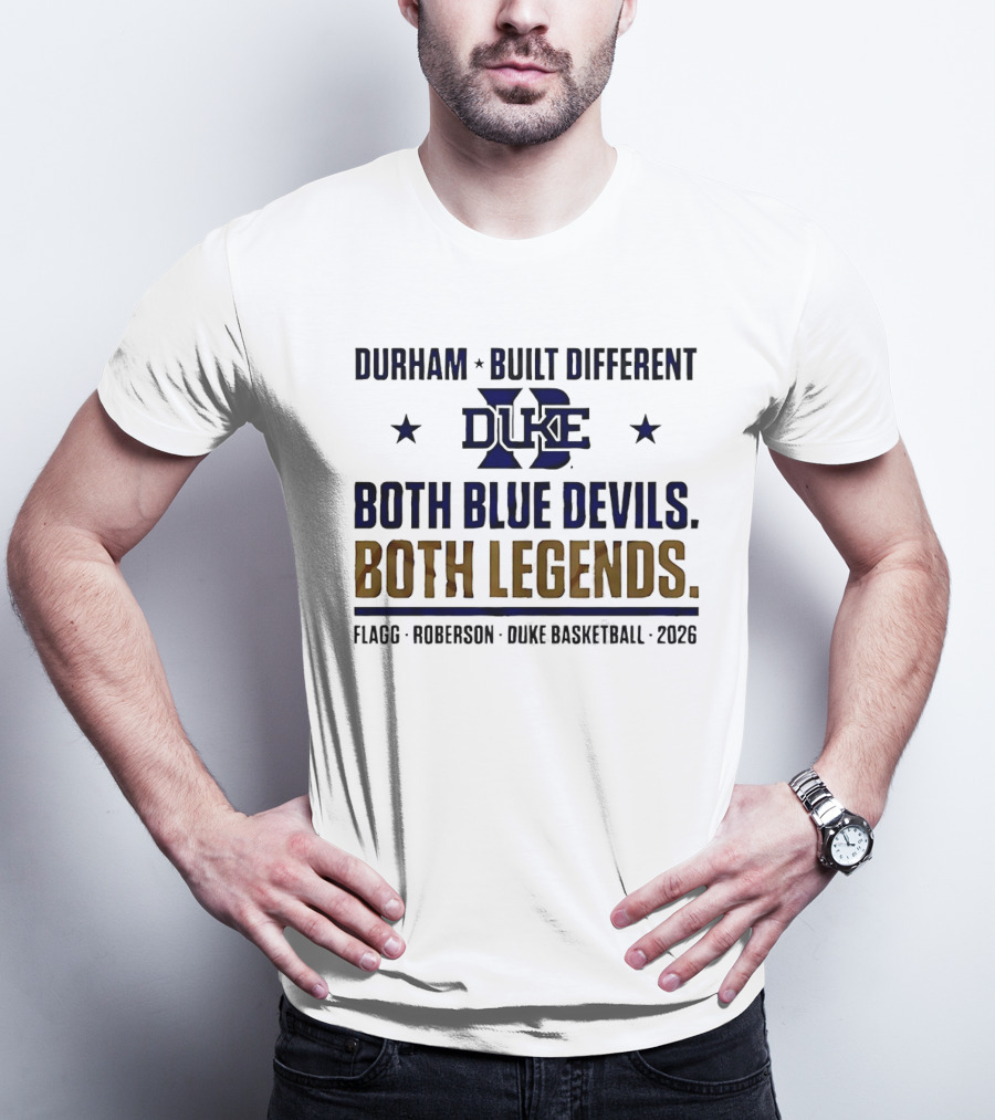 Durham Built Different Duke Both Blue Devils Both Legends Flagg Roberson Basketball 2026 T-Shirt