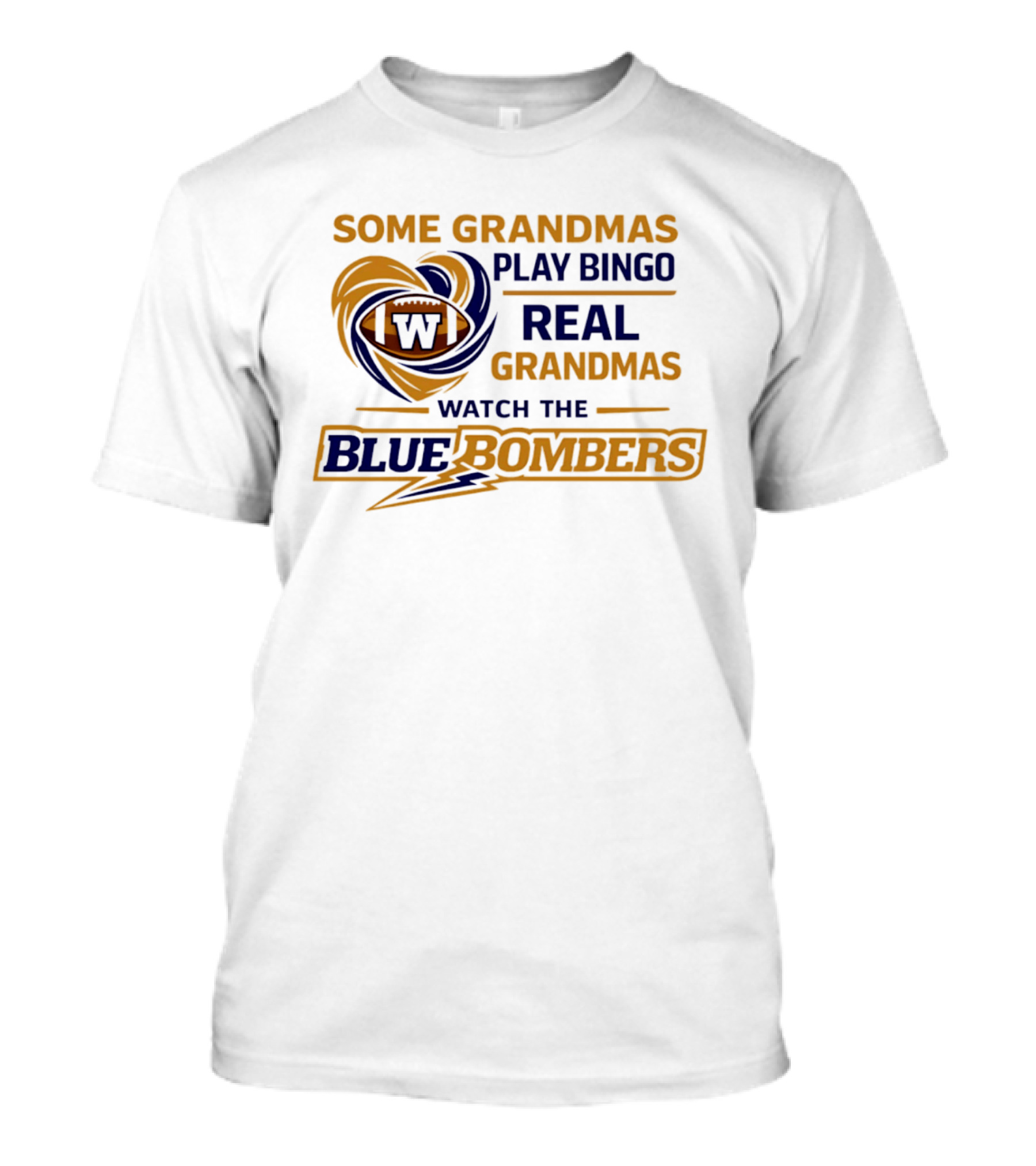 Some Grandmas Play Bingo Real Grandmas The Blue Bombers T-Shirt