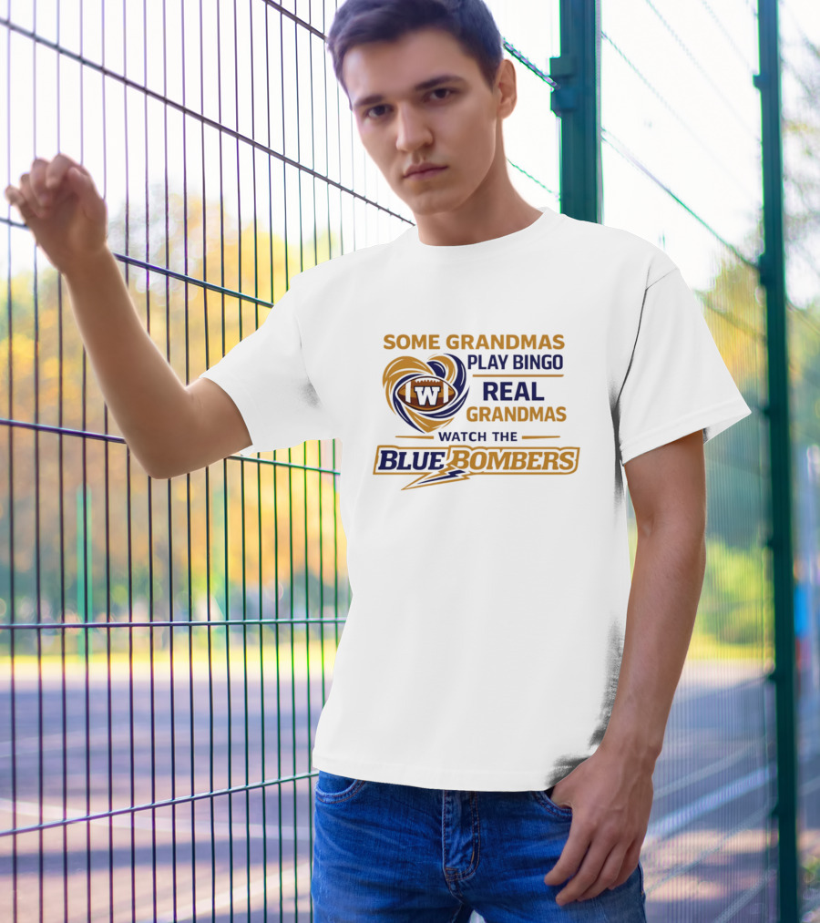 Some Grandmas Play Bingo Real Grandmas The Blue Bombers T-Shirt