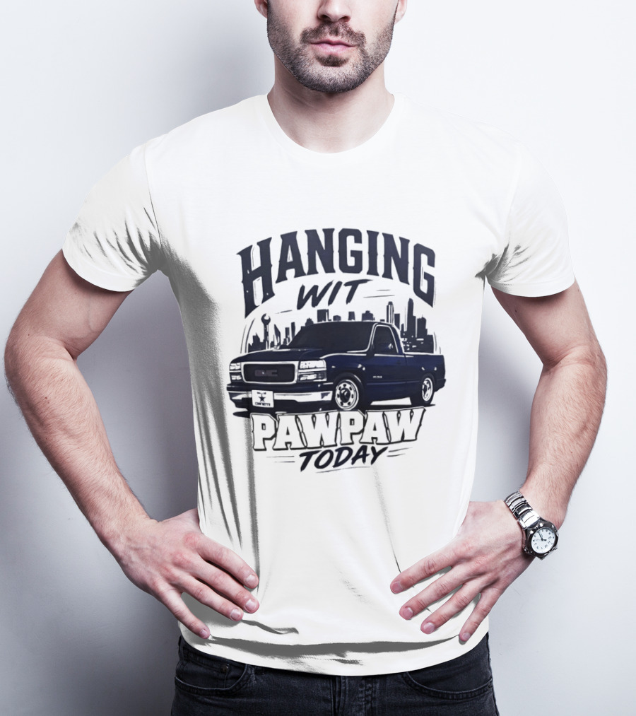 Hanging Wit Pawpaw Today Classic Pickup Truck City Skyline Scene T-Shirt