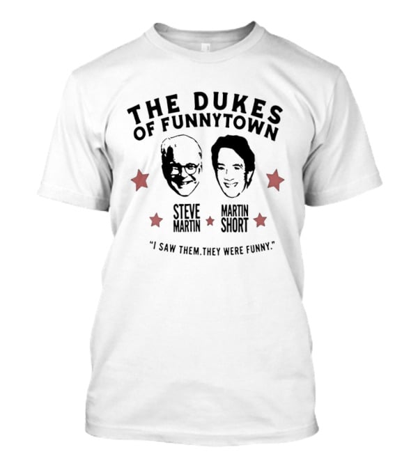Steve Martin Martin Short The Dukes Of Funnytown Red Stars Big Head T-Shirt