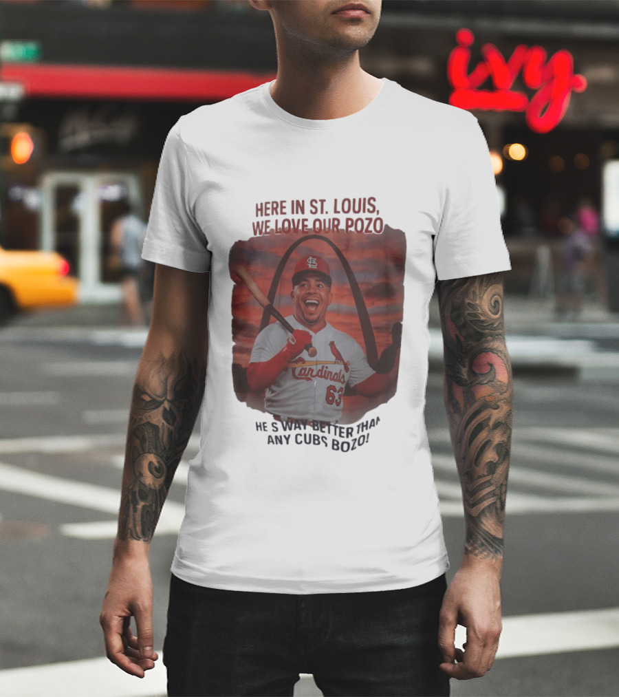 Here In St. Louis We Love Our Pozo He's Way Better Than Any Cubs Bozo T-Shirt
