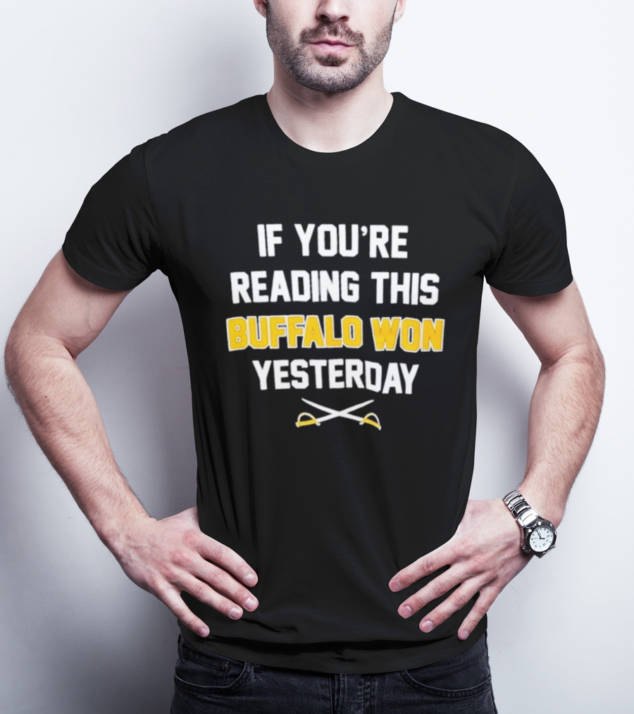 Buffalo Sabres Victory Celebration If You're Reading This Buffalo Won Yesterday T-Shirt