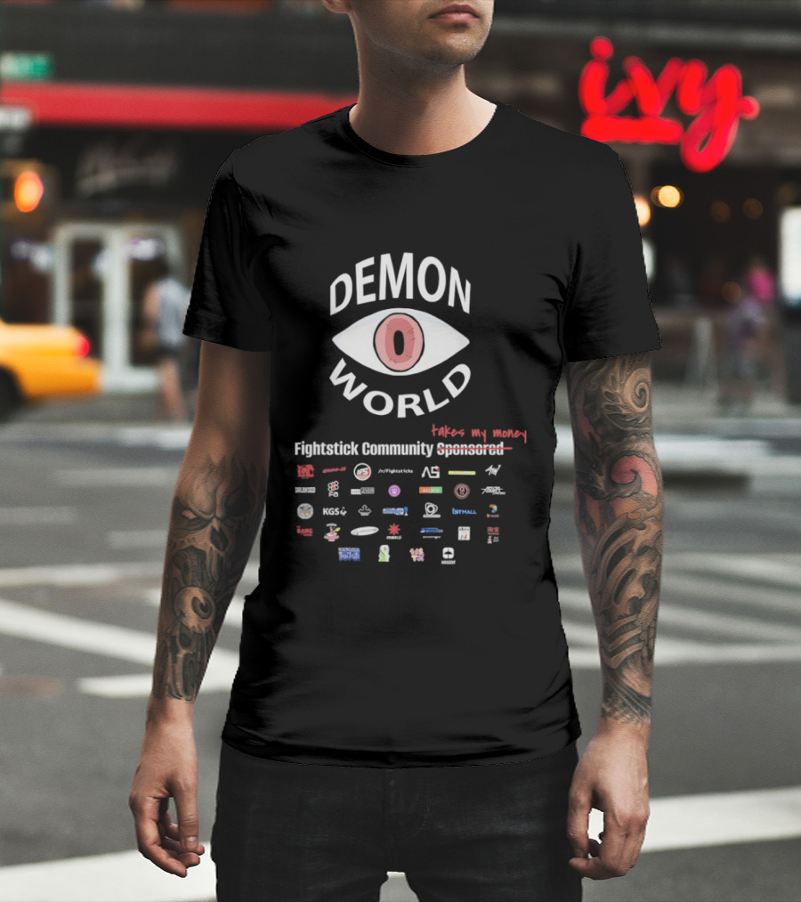 Demon World Fightstick Community Takes My Money Expensive T-Shirt