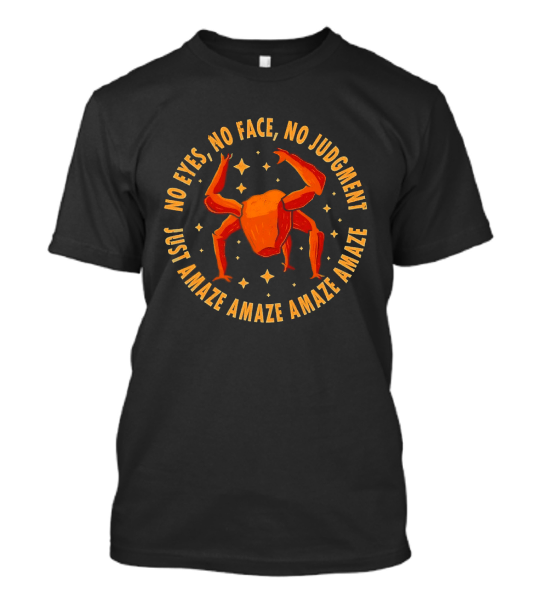 Rocky Project Hail Mary No Eyes No Face No Judgment Just Amaze Amaze Amaze Amaze T-Shirt