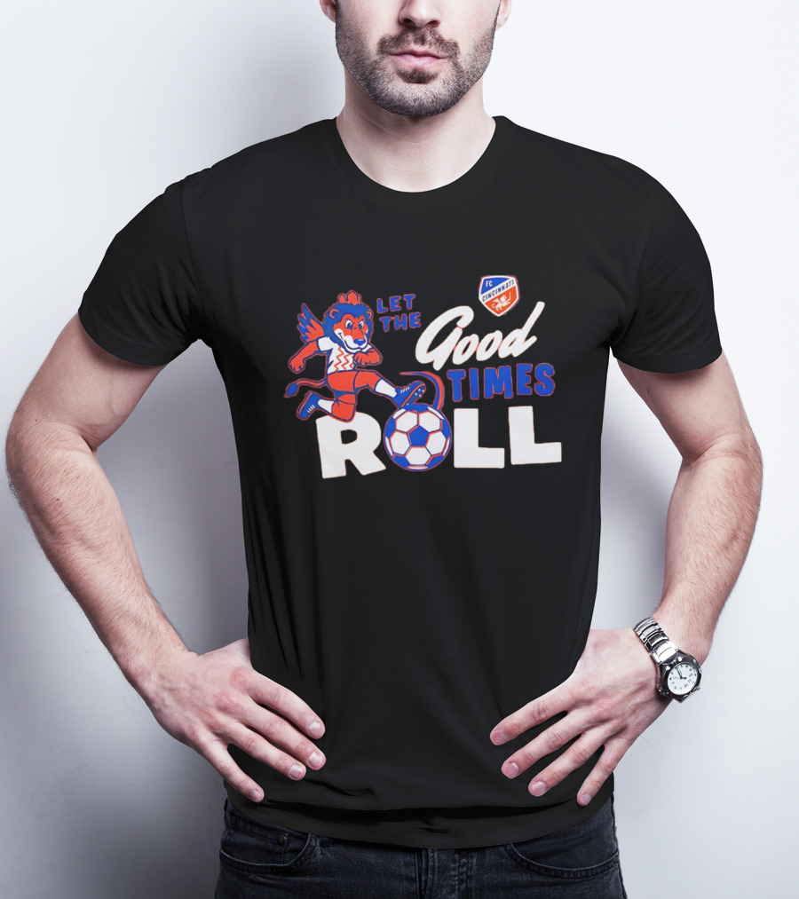 Let The Good Times Roll FC Cincinnati Soccer Lion Team Spirit T-Shirt