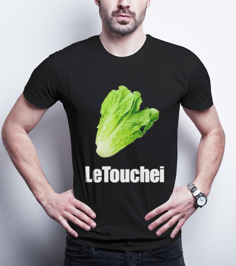 LeTouchei Lettuce Pun Humorous T-Shirt